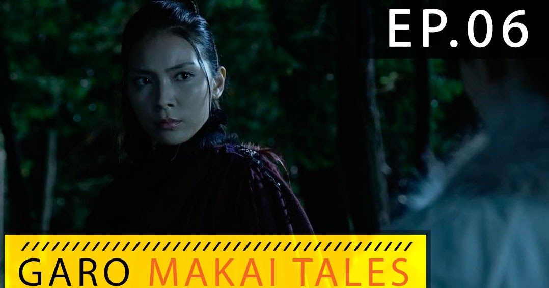 Garo: Makai Retsuden นิทานมาไก ตอนที่ 6 ซับไทย - PotatoAshita บันทึก ...