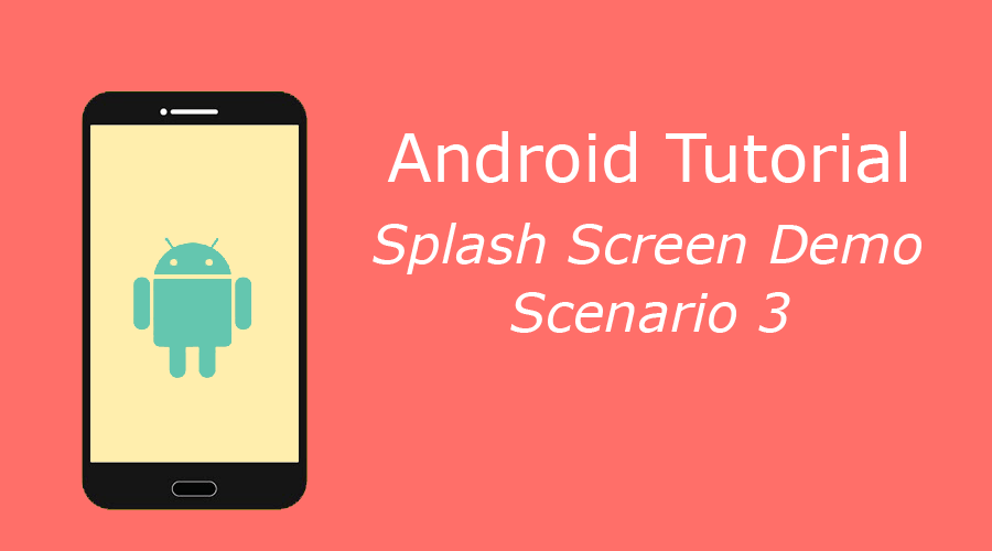 Android Splash Screen (Part-3) ~ Android