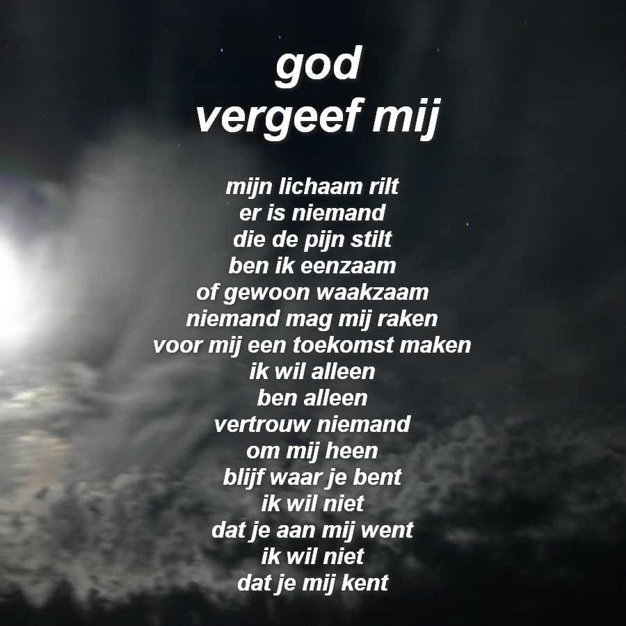 Gedichten in beeld...: vergeef mij...