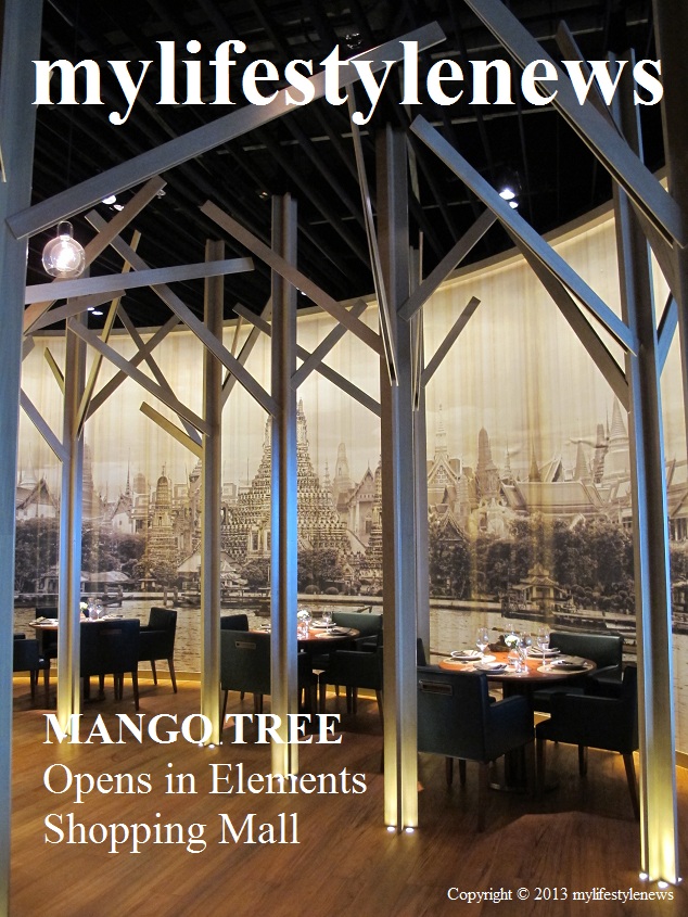 mylifestylenews: MANGO TREE Opens @ Elements Shopping Mall