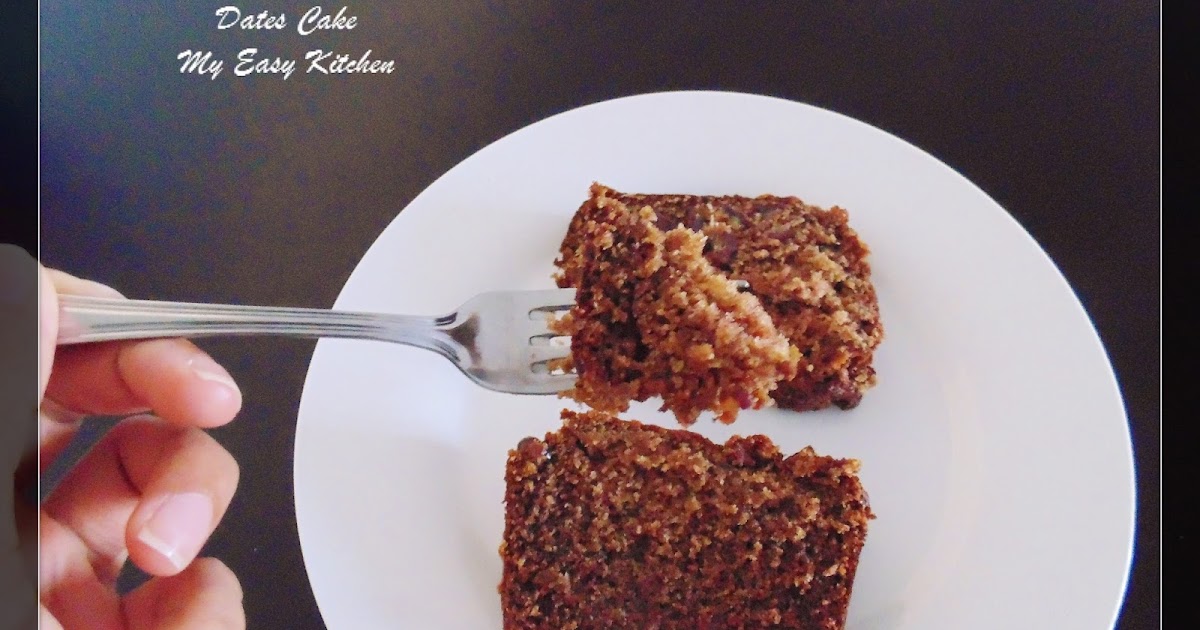 My Easy Kitchen: Dates Cake / how to make Easy Dates Cake