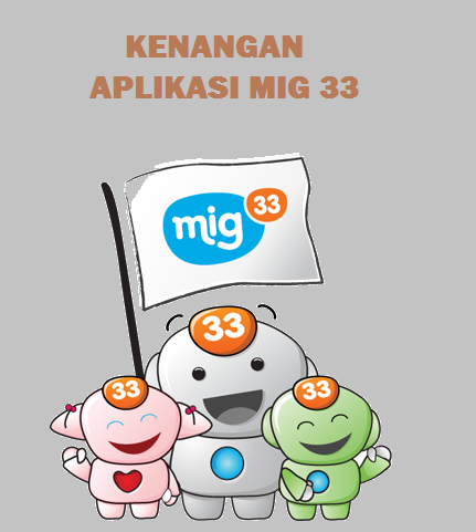 hanya sebuah omong kosong: Kenangan Bersama Aplikasi Mig33