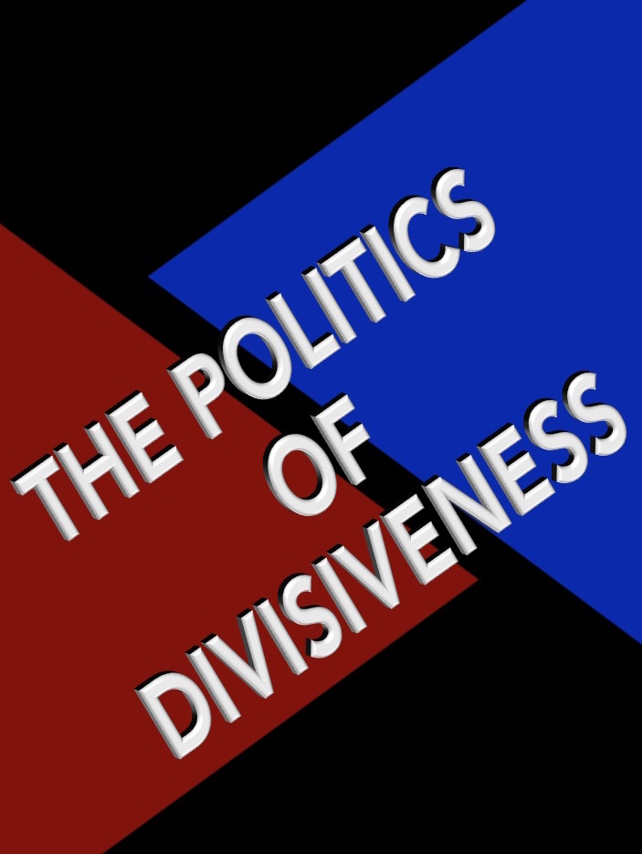 CONTRARY BRIN: The Politics of Divisiveness