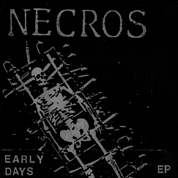 OLD, WEAK BUT ALWAYS A WANKER - THE PUNK YEARS: NECROS - Early Days EP
