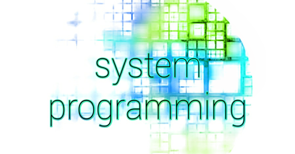 What is Systems Programming? - Computer Drafts