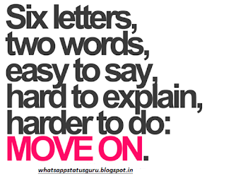 WhatsApp Status: Move on Whatsapp Status