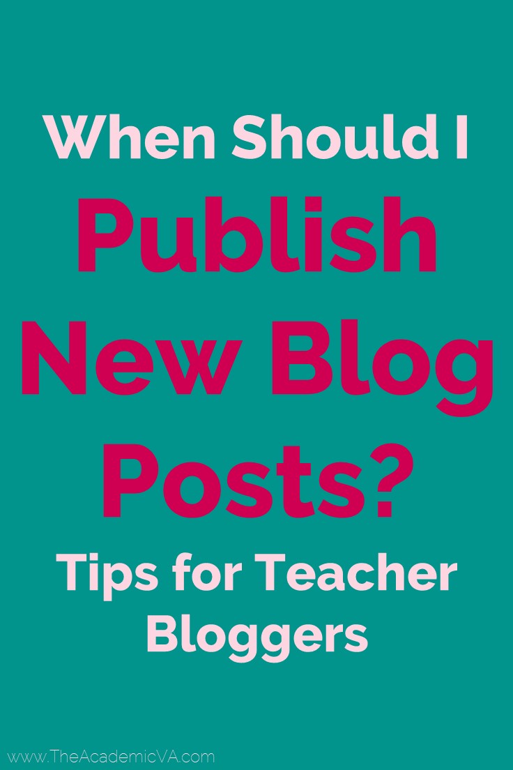 When Should I Publish New Blog Posts? - The Academic VA