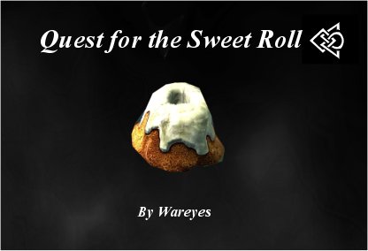 Skyrim WTF: Quest for the Sweet Roll