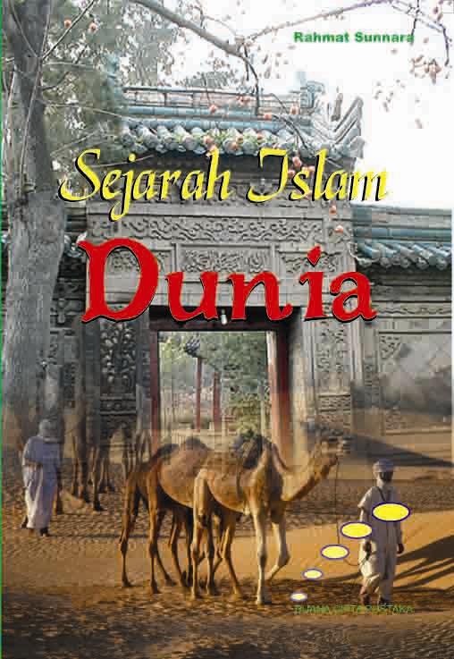 Sejarah Agama Islam DiDunia: Sejarah Islam Dunia Lengkap