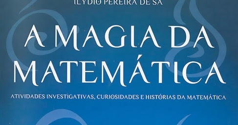 A Magia da Matemática | Prof. Edigley Alexandre - O blog para ...