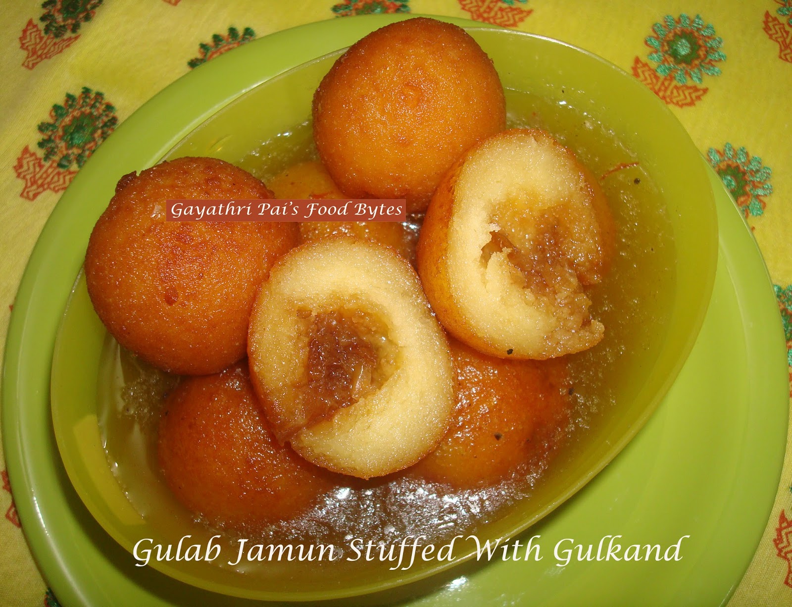 Gayathri Pai's Food Bytes: Gulab Jamun stuffed with Gulkand.