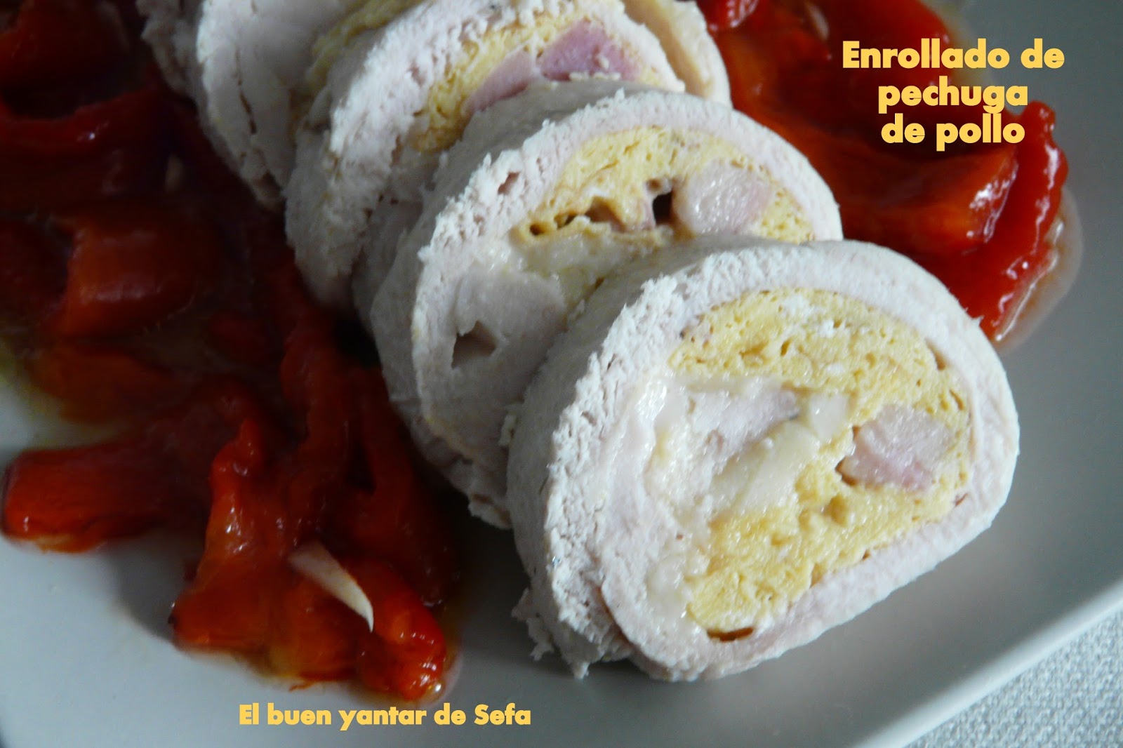 El buen yantar de Sefa: ENROLLADO DE FILETES DE PECHUGA DE POLLO