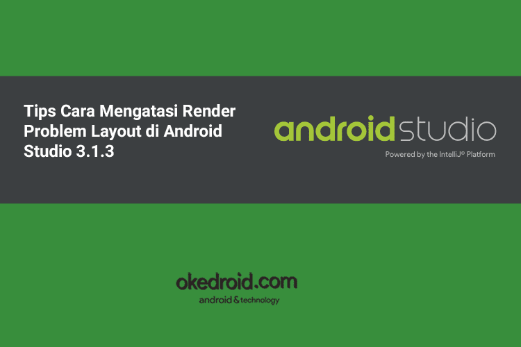 Tips Cara Mengatasi Render Dilema Layout Di Android Studio 3.1.3 - Java Media Kita