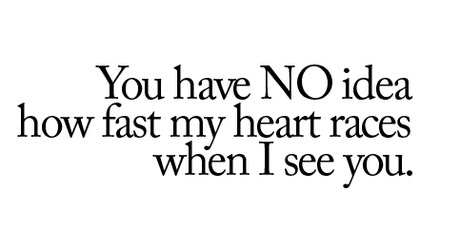 You Make My Heart Race Quotes