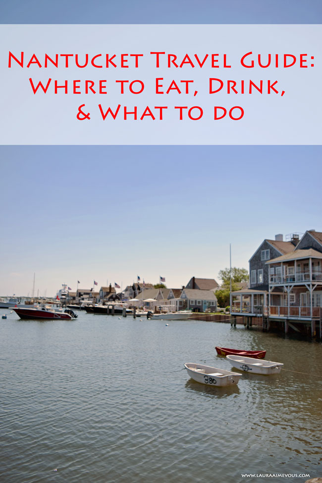 Laura Kat Klein: Nantucket Travel Guide: Where to Eat, Drink, and What ...
