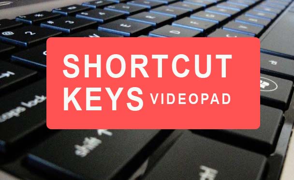 Shortcut Keys Videopad Tombol Jalan Pintas Lengkap