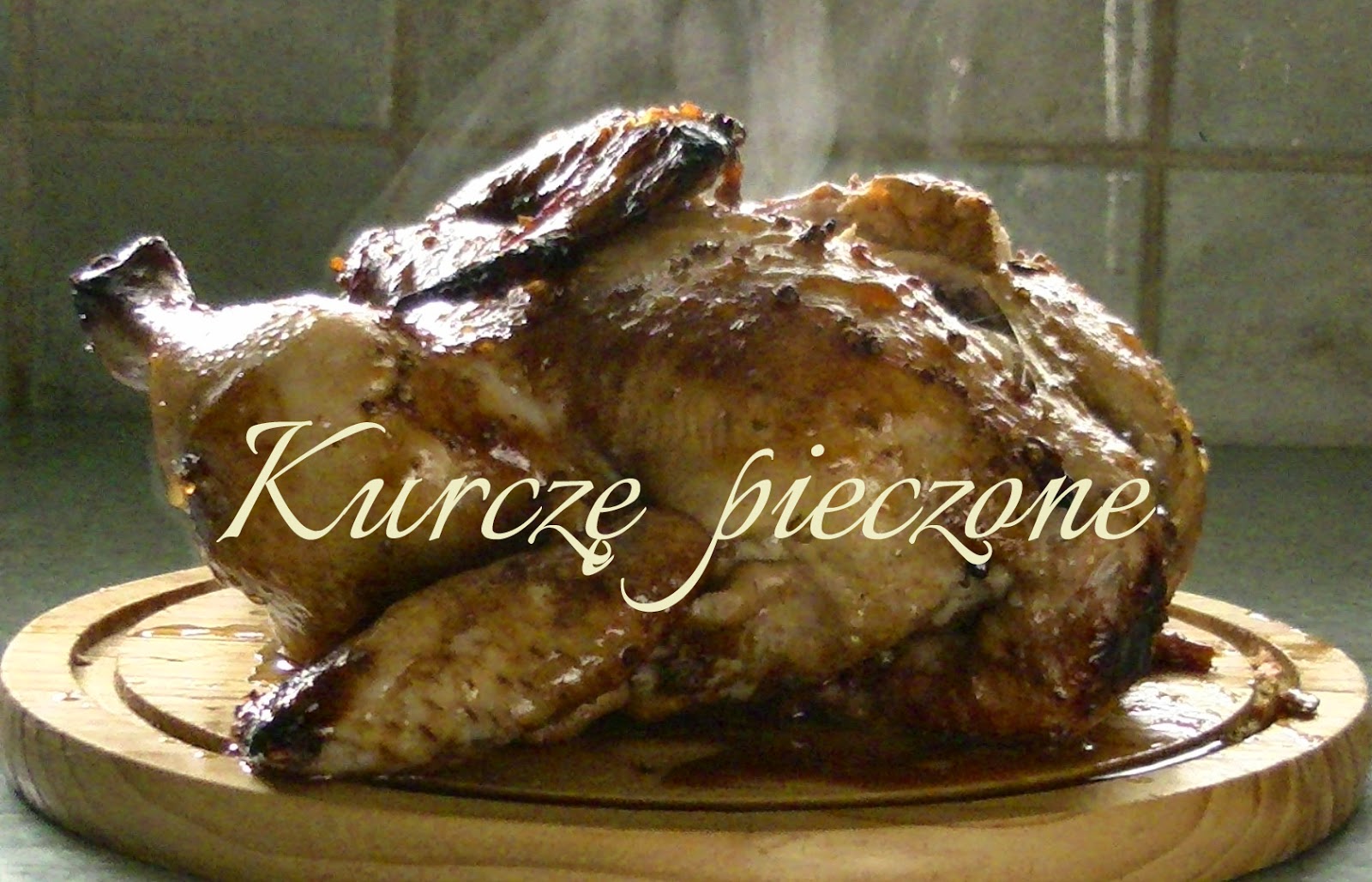 MagdalenkoweFrykasy: KURCZĘ PIECZONE W PRODIŻU
