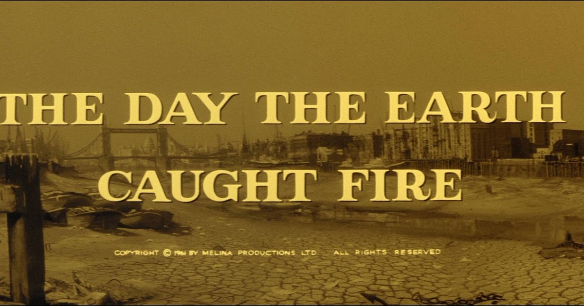 Accidental Enlightenment: THE DAY THE EARTH CAUGHT FIRE (1961)
