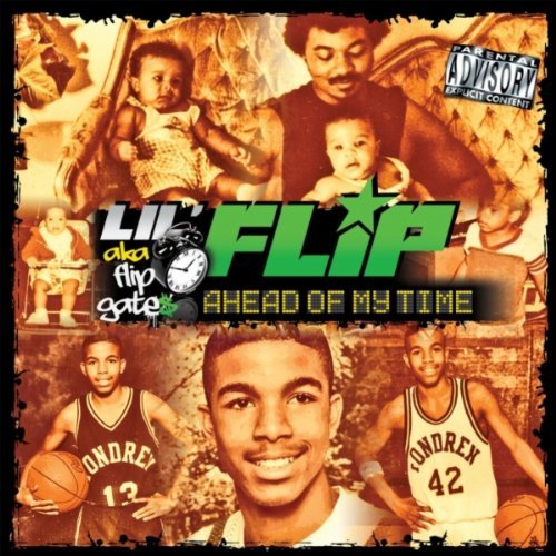 LIL FLIP Ahead Of My Time 2010 lil-flip-ahead-of-my-time-2010