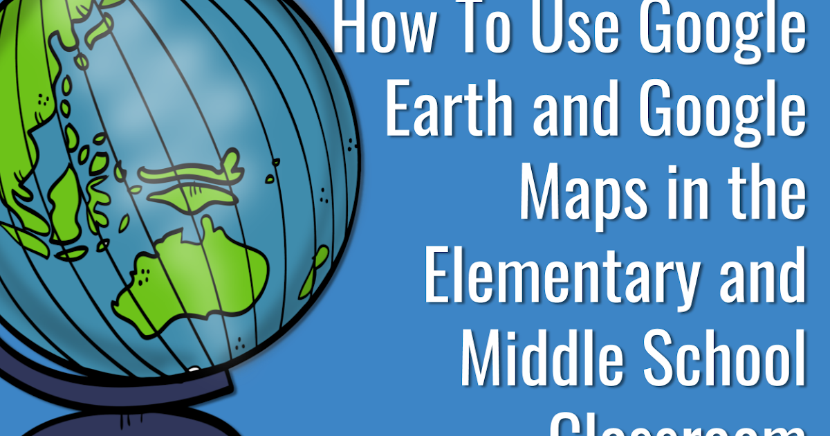 To Engage Them All: Google Earth and Google Maps in the Classroom