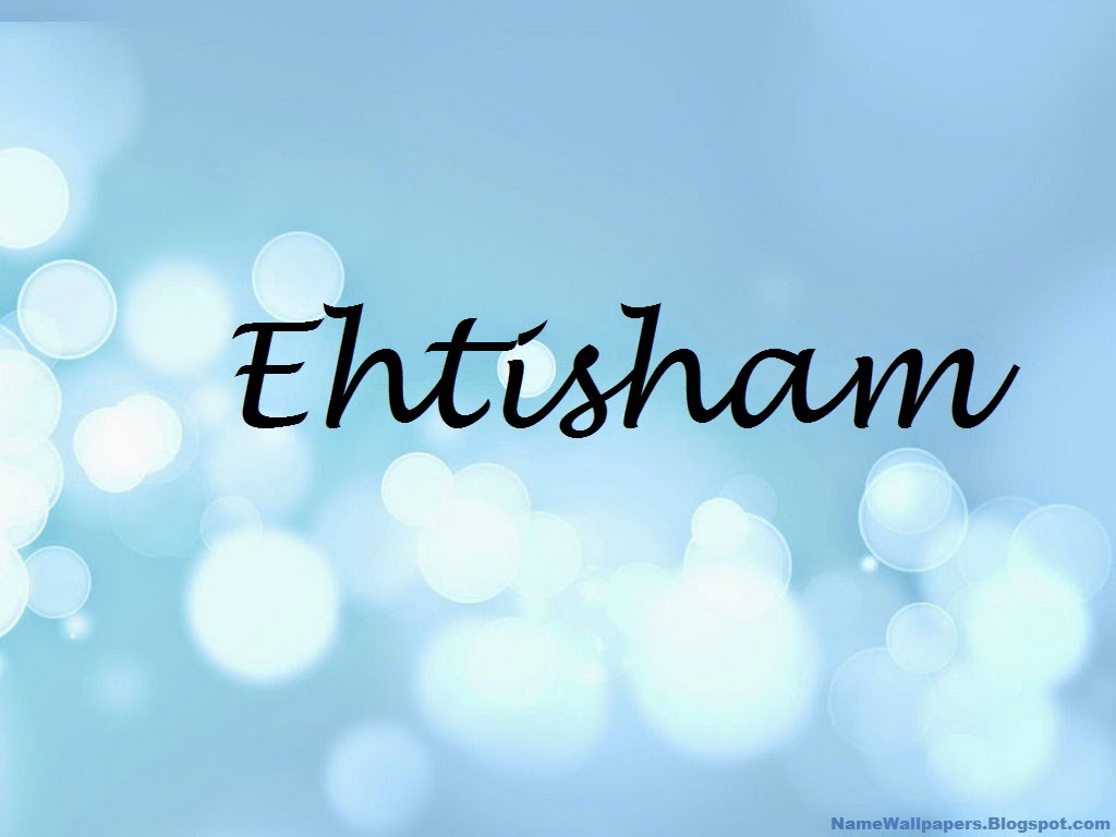 Ehtesham Name Wallpapers Ehtisham ~ Name Wallpaper Urdu Name Meaning ...