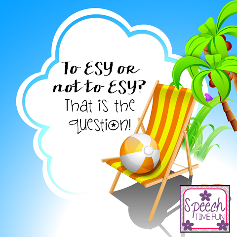 To ESY or Not to ESY? That is the question! - Speech Time Fun: Speech ...