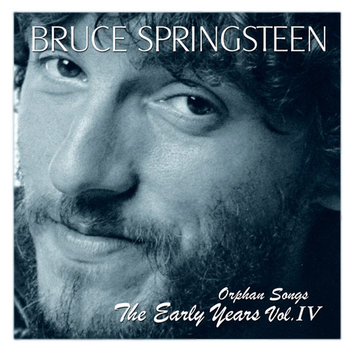 bootleg addiction: Bruce Springsteen: The Early Years IV