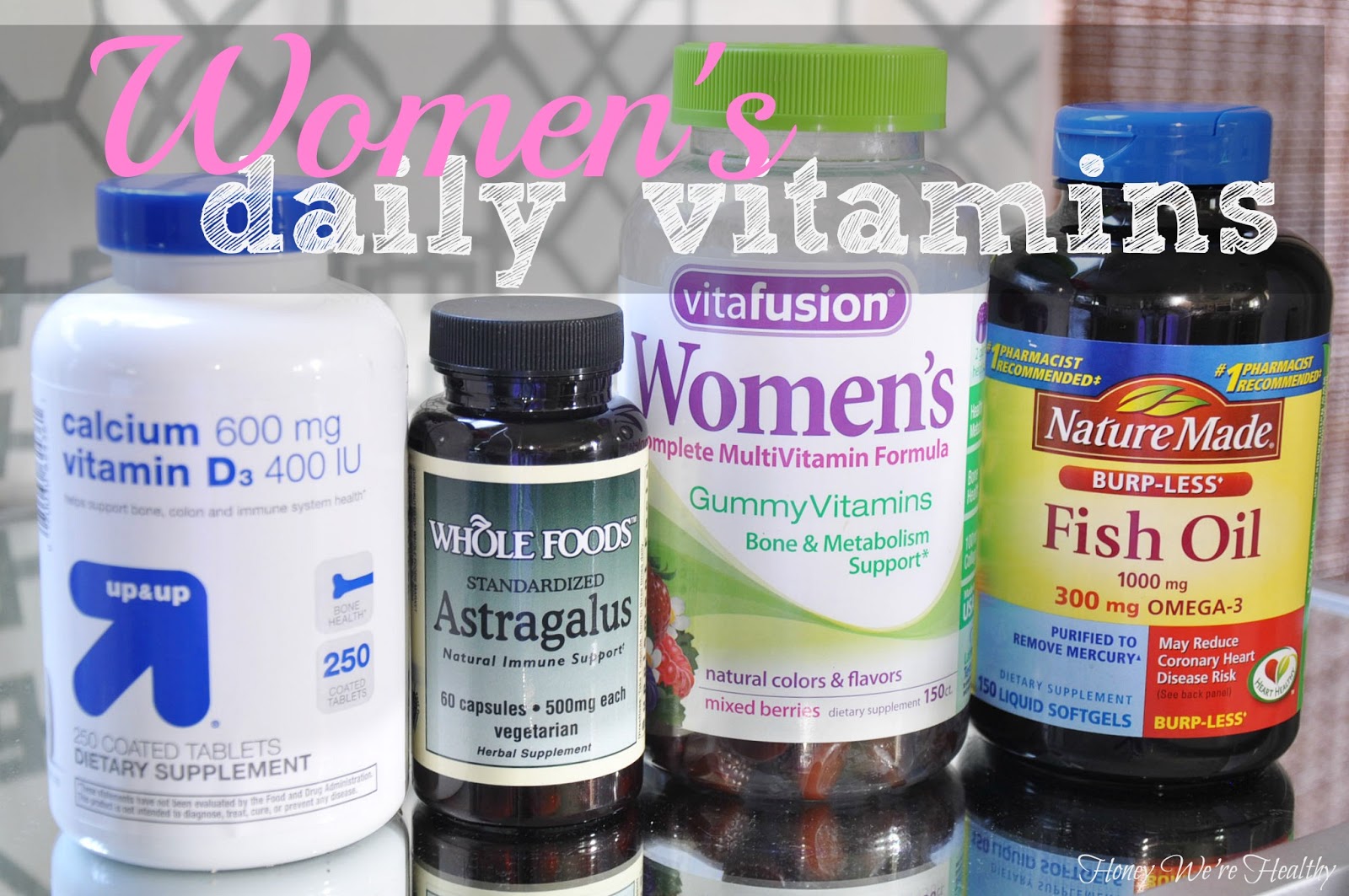 Essential Daily Vitamins for Women • Honey We're Home