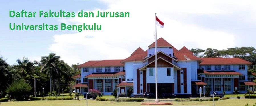 Daftar Fakultas dan Jurusan UNIB Universitas Bengkulu Lengkap Terbaru ...
