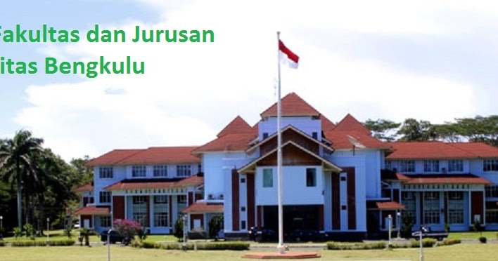 Daftar Fakultas dan Jurusan UNIB Universitas Bengkulu Lengkap Terbaru ...
