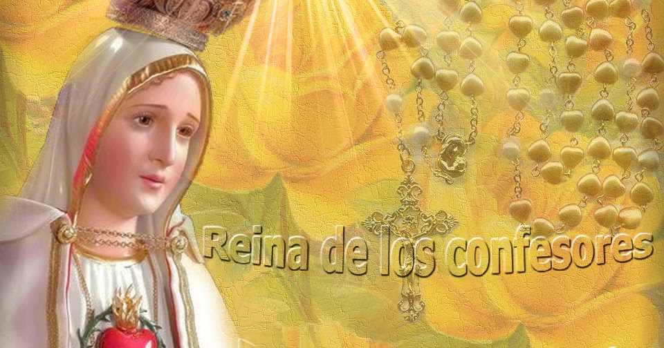 Santa María, Madre de Dios y Madre nuestra: Reina de los confesores