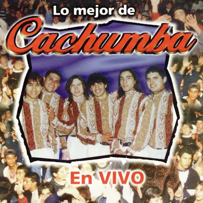 El Mundo del Cuarteto: Cachumba - Lo mejor de Cachumba en vivo 1 '1998'