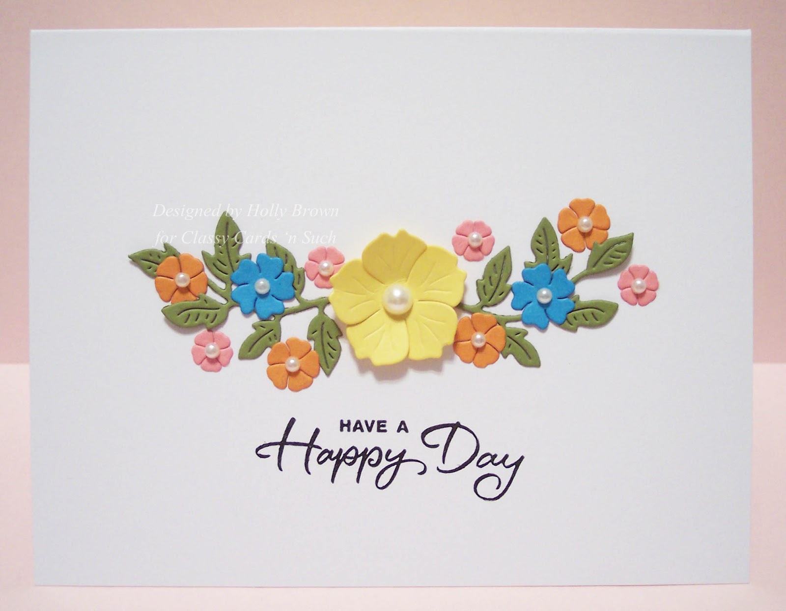 Classy Cards 'n Such: Spring Flowers