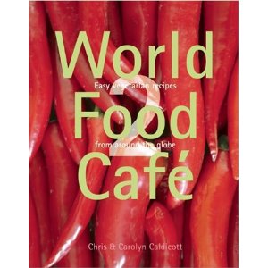 rabbit food rocks: Book Review: World Food Cafe Cookbook