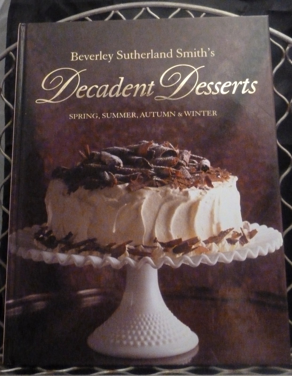 My Cookbook Challenge: Book 10 : Decadent Desserts - Beverley ...