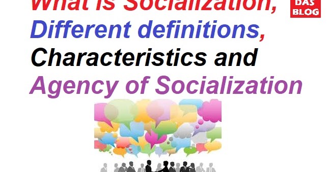 JItu Das's Blog: What is Socialization, Different definitions ...
