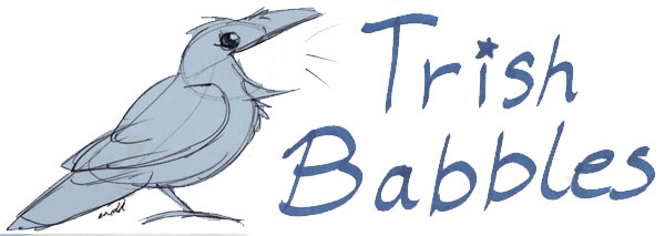 Trish Babbles: "We’re Snivelly, Snickety, Boppity, Snarl, Scoff… and ...