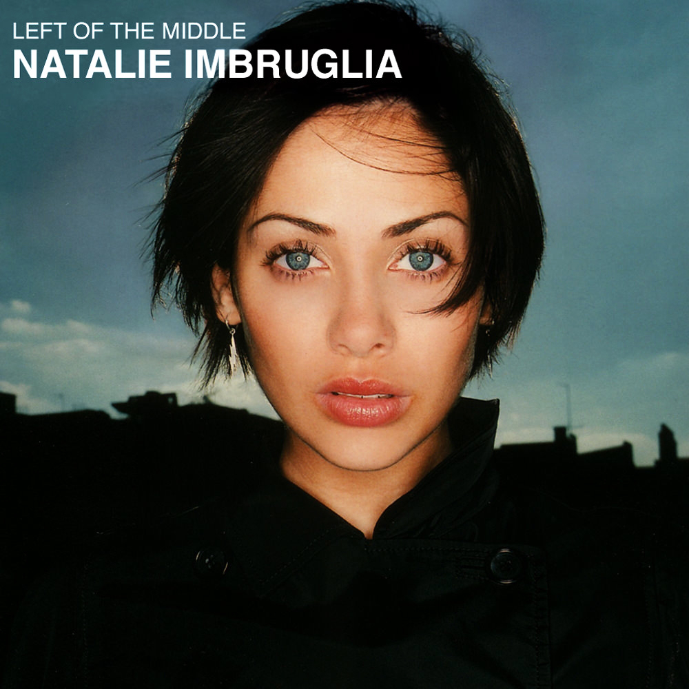 letskillfirst: Natalie Imbruglia - Left of the Middle (1998) [iTunes]