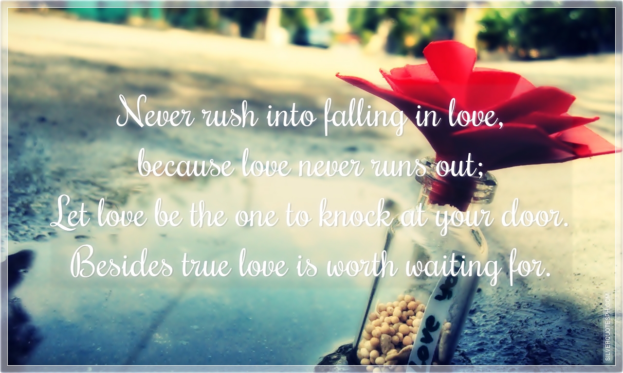 Never Rush Love Quotes
