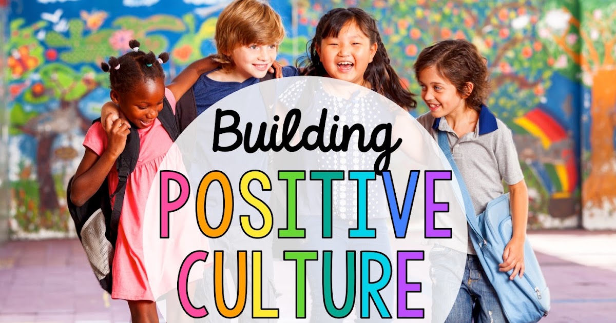 5 Innovative Ways To Create Positive Classroom Culture 5 Innovative Ways To Create Positive Classroom Culture