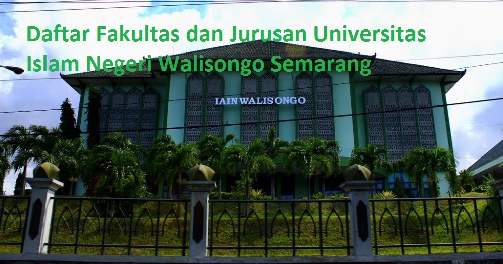 Daftar Fakultas dan Jurusan Universitas Islam Negeri Walisongo Semarang Terbaru - Daftar Jurusan