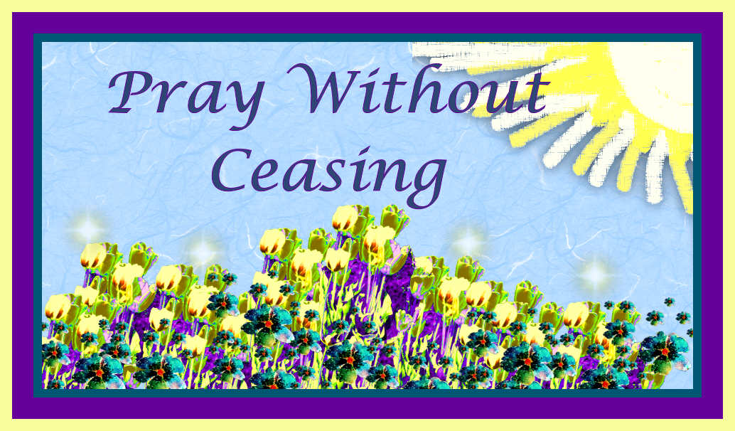 Pray Without Ceasing