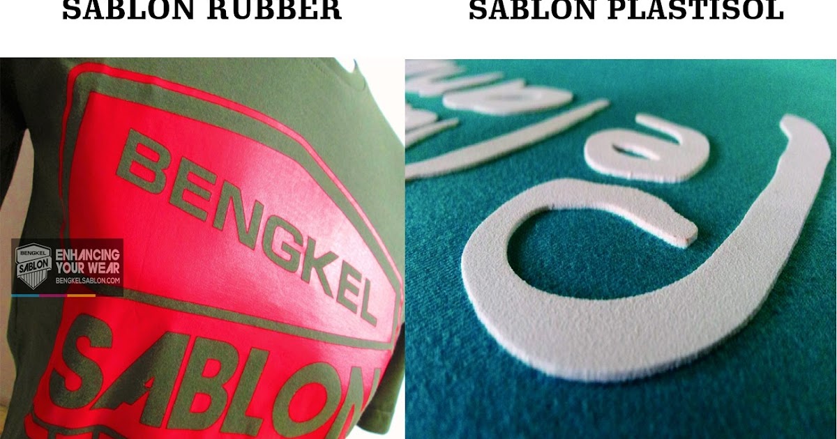 Perbedaan Antara Sablon Rubber dan Plastisol | Sablon Jogja Murah
