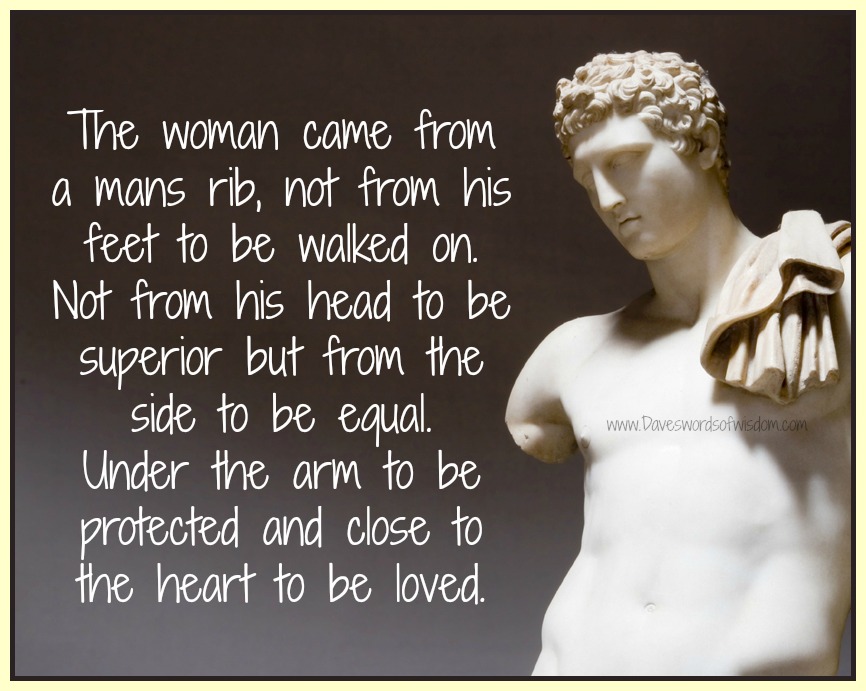 Daveswordsofwisdom.com: The Woman Came From The Mans Rib.