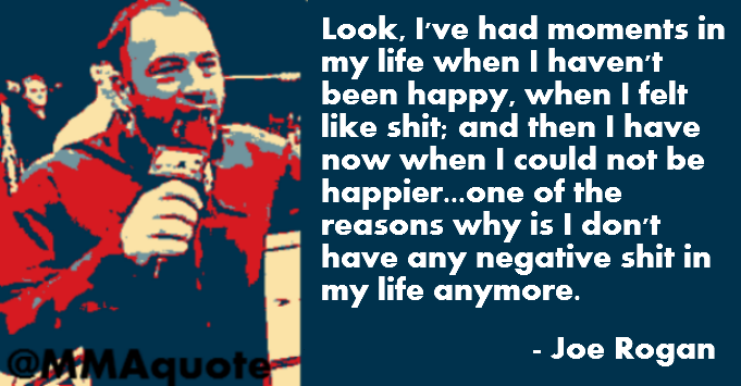 Motivational Quotes with Pictures (many MMA & UFC): Joe Rogan Quotes