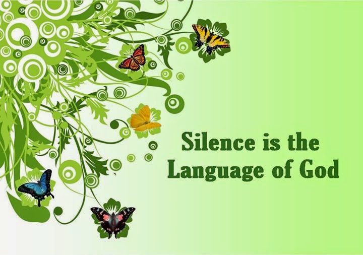 SILENCE IS THE LANGUAGE OF GOD - Quotes
