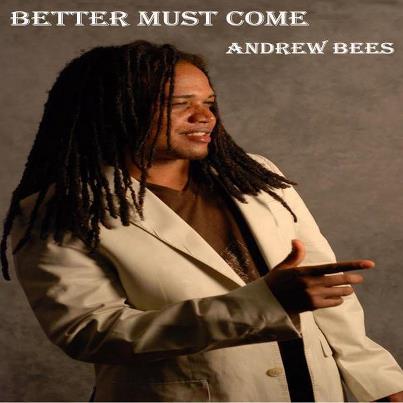 Global Linkz Radio Buzzer: Andrew Bees' "Better Must Come" tribute ...