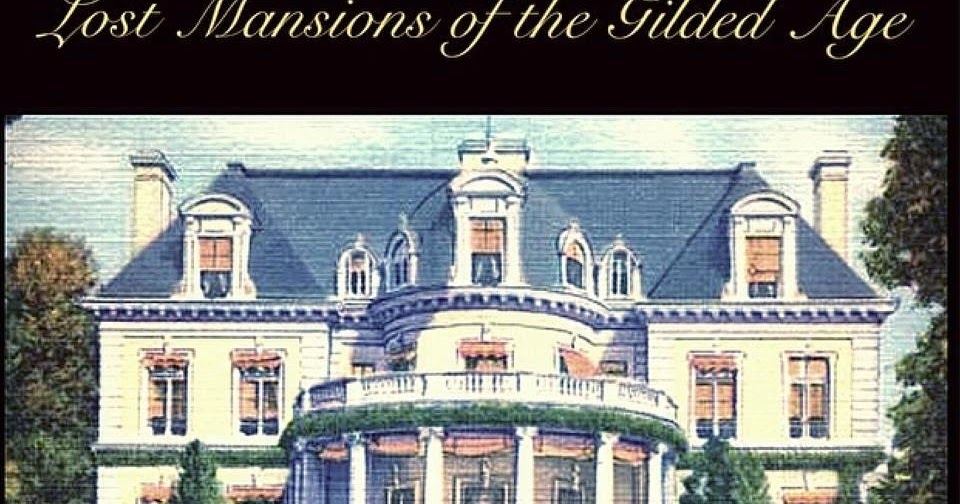 Mansions of the Gilded Age: Lost Mansions of the Gilded Age: Chetwode ...