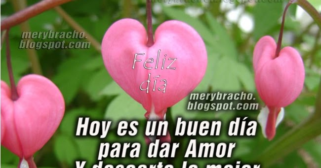 Hoy es un Buen Día para dar Amor | Entre Poemas Cristianos, Frases ...