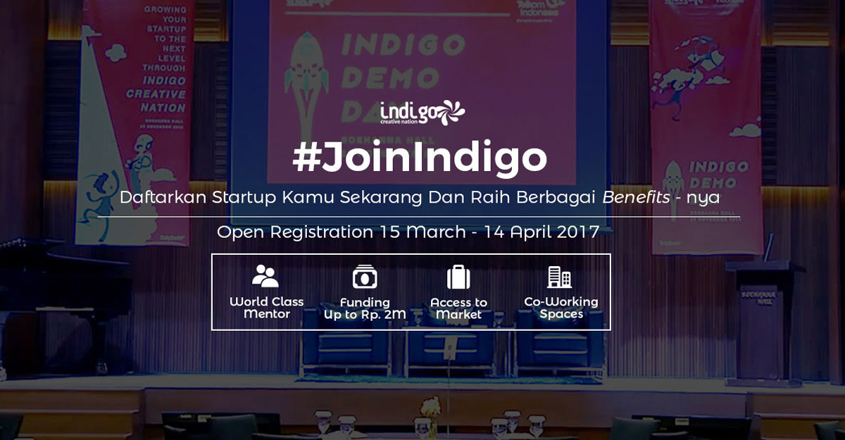 Indigo Creative Nation 2017 Buka Pendaftaran Dengan Program Incubator & Accelerator - miitapho ...